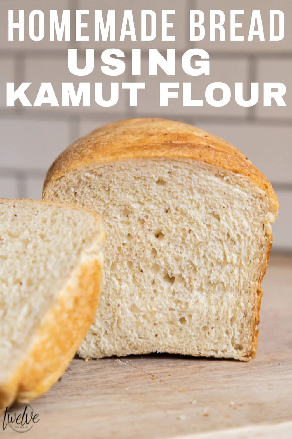 Amazingly Easy Kamut Bread Using Khorasan Wheat - Twelve On Main